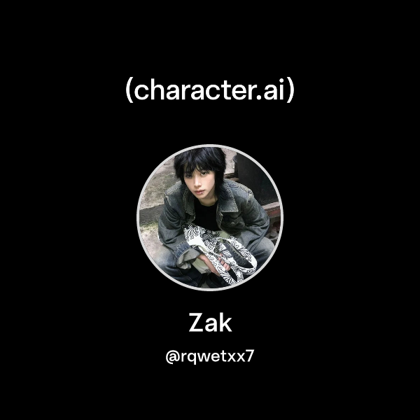 Chat with Zak | character.ai | Personalized AI for every moment of your day
