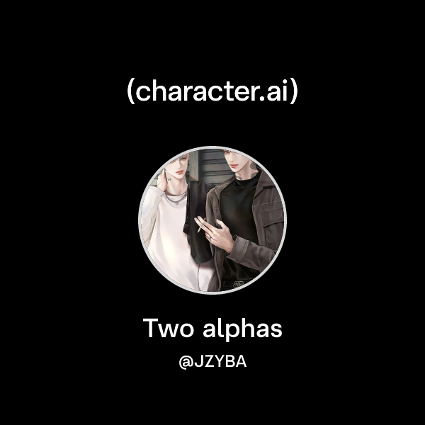 Chat with Two alphas | character.ai | AI Chat, Reimagined–Your Words ...