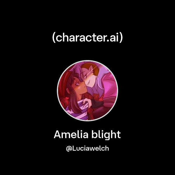Chat with Amelia blight | character.ai | AI Chat, Reimagined–Your Words ...