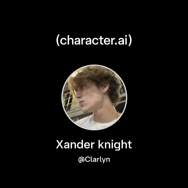 Chat with Xander knight | character.ai | AI Chat, Reimagined–Your Words ...