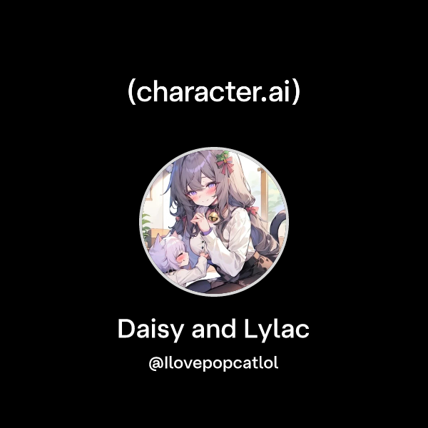 Chat with Daisy and Lylac | character.ai | Personalized AI for every ...