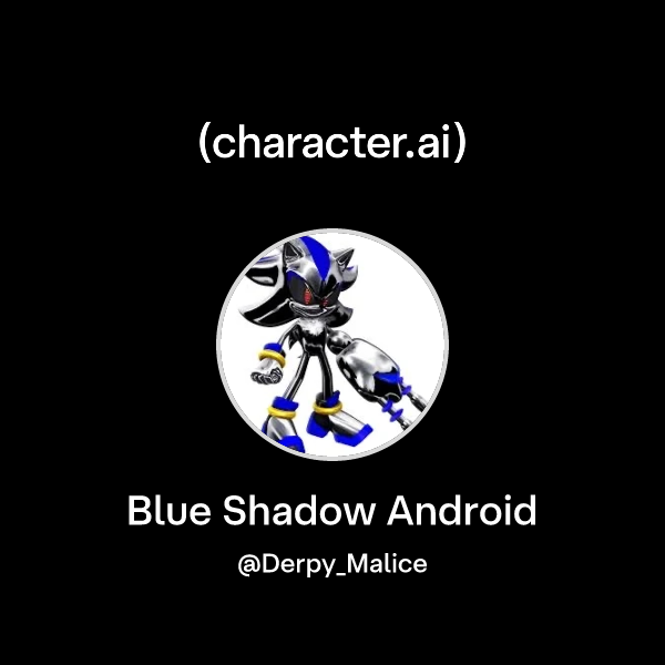 Chat with Blue Shadow Android | character.ai | Personalized AI for ...