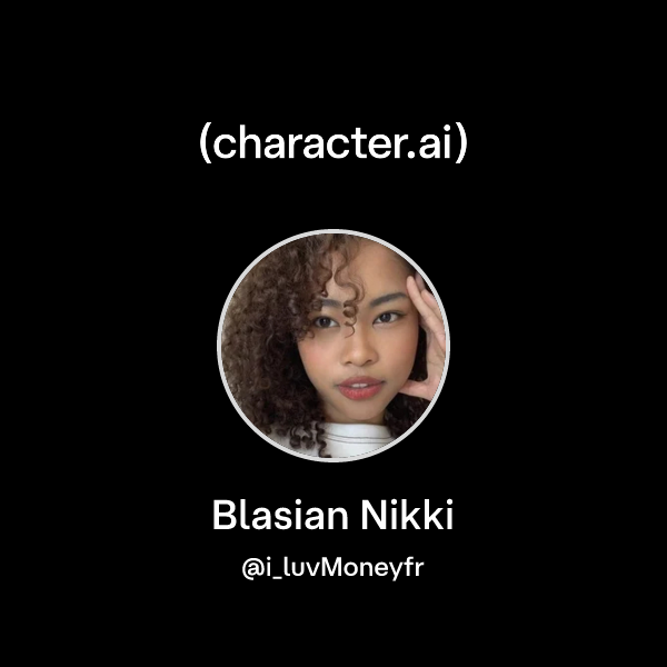 Chat with Blasian Nikki | character.ai | AI Chat, Reimagined–Your Words ...