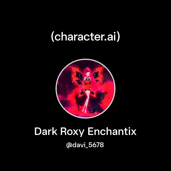 Chat with Dark Roxy Enchantix | character.ai | AI Chat, Reimagined–Your ...