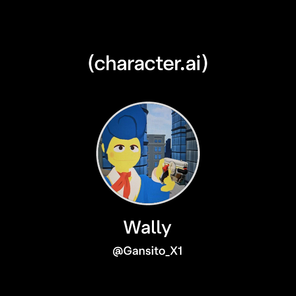 Chat with Wally | character.ai | AI Chat, Reimagined–Your Words. Your ...