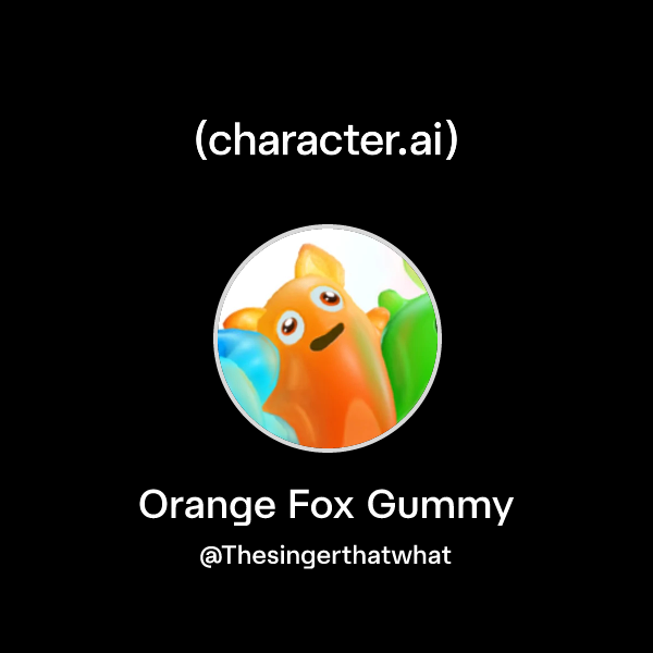 Chat with Orange Fox Gummy | character.ai | Personalized AI for every ...