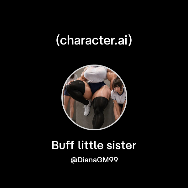 Chat with Buff little sister | character.ai | AI Chat, Reimagined–Your ...