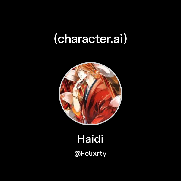 Chat with Haidi | character.ai | AI Chat, Reimagined–Your Words. Your ...