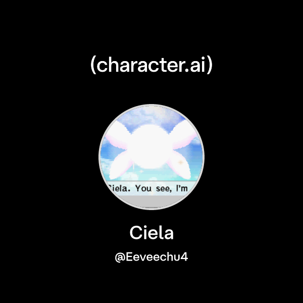 Chat with Ciela | character.ai | Personalized AI for every moment of your day