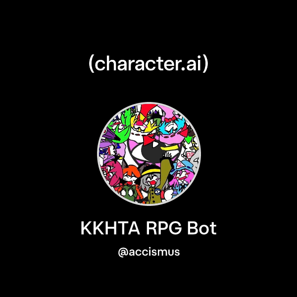 Chat with KKHTA RPG Bot | character.ai | AI Chat, Reimagined–Your Words ...
