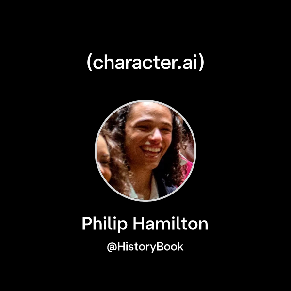 Chat with Philip Hamilton | character.ai | AI Chat, Reimagined–Your ...