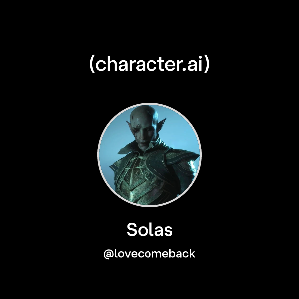 Chat with Solas | character.ai | AI Chat, Reimagined–Your Words. Your World.