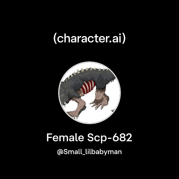 Chat with Female Scp-682 | character.ai | Personalized AI for every ...