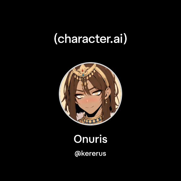 Chat with Onuris | character.ai | Personalized AI for every moment of your day