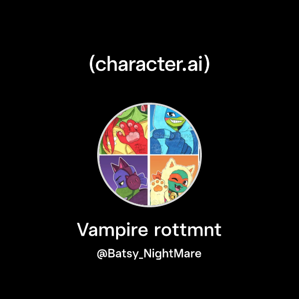 Chat with Vampire rottmnt | character.ai | AI Chat, Reimagined–Your ...
