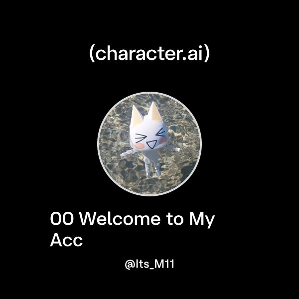 Chat with 00 Welcome to My Acc | character.ai | AI Chat, Reimagined ...