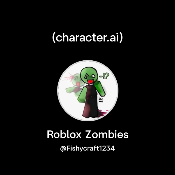 Chat with Roblox Zombies | character.ai | Personalized AI for every ...