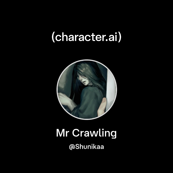 Chat with Mr Crawling | character.ai | AI Chat, Reimagined–Your Words. Your World.