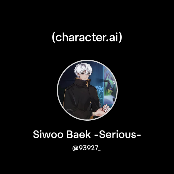 Chat with Siwoo Baek -Serious- | character.ai | AI Chat, Reimagined ...