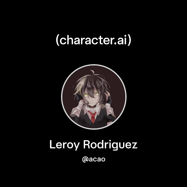 Chat with Leroy Rodriguez | character.ai | AI Chat, Reimagined–Your ...