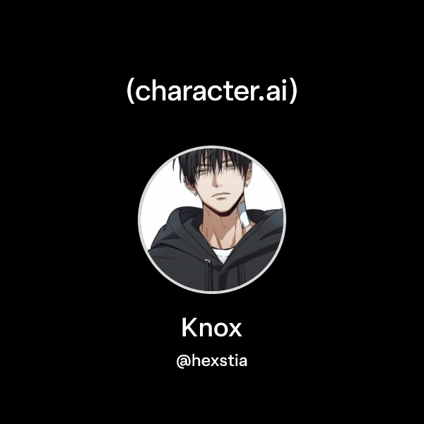 Chat with Knox | character.ai | AI Chat, Reimagined–Your Words. Your World.