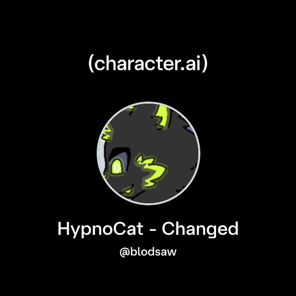 Chat with HypnoCat - Changed | character.ai | AI Chat, Reimagined–Your ...