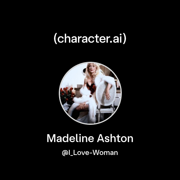 Chat with Madeline Ashton | character.ai | AI Chat, Reimagined–Your Words. Your World.