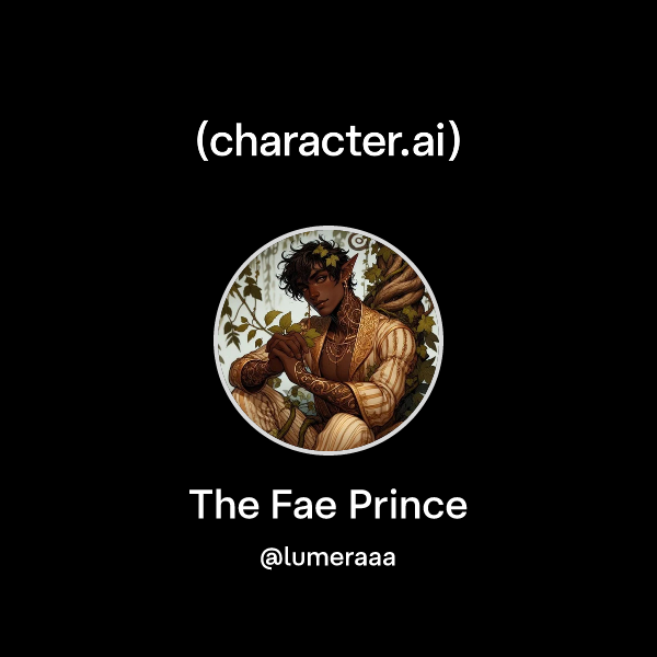 Chat with The Fae Prince | character.ai | Personalized AI for every ...