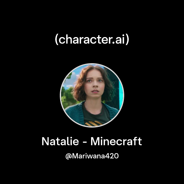 Chat with Natalie - Minecraft | character.ai | AI Chat, Reimagined–Your ...