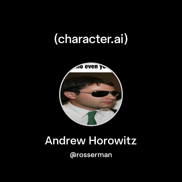 Chat with Andrew Horowitz | character.ai | AI Chat, Reimagined–Your ...