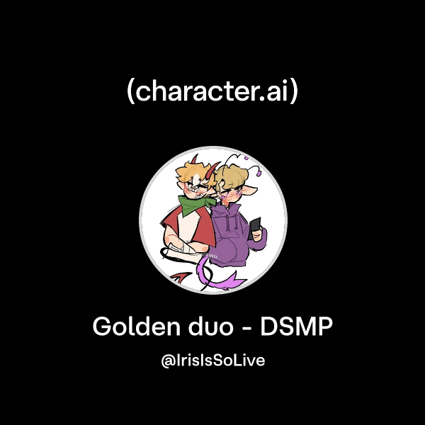 Chat with Golden duo - DSMP | character.ai | AI Chat, Reimagined–Your ...