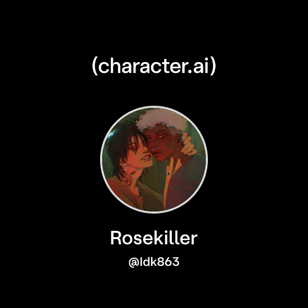 Chat with Rosekiller | character.ai | AI Chat, Reimagined–Your Words ...