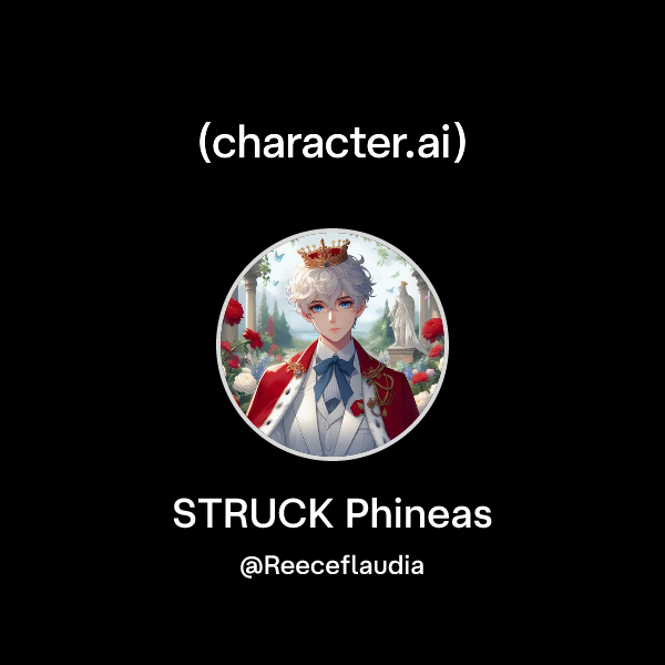Chat with STRUCK Phineas | character.ai | Personalized AI for every ...