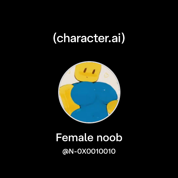 Chat with Female noob | character.ai | AI Chat, Reimagined–Your Words ...