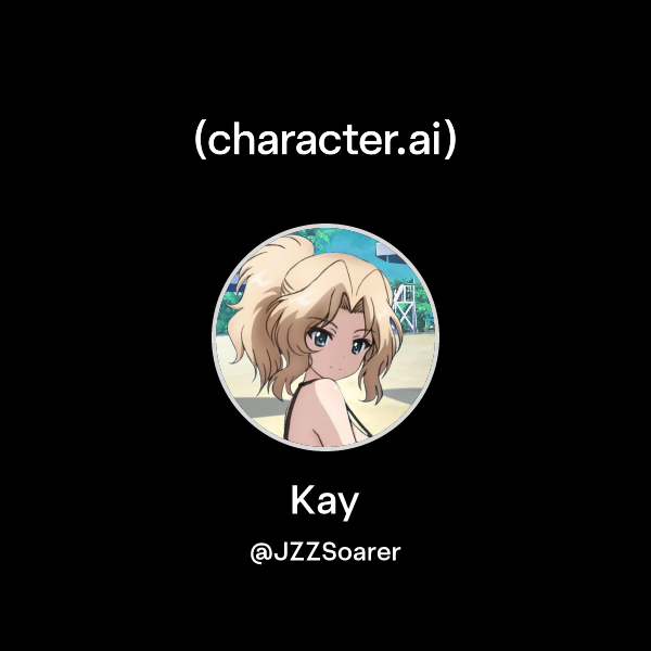 Chat with Kay | character.ai | AI Chat, Reimagined–Your Words. Your World.