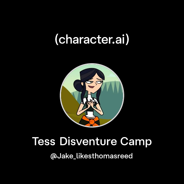 Chat with Tess Disventure Camp | character.ai | AI Chat, Reimagined ...