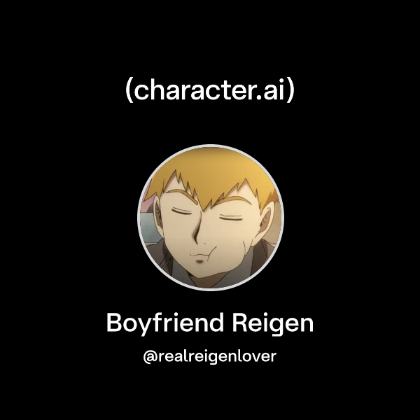 Chat with Boyfriend Reigen | character.ai | AI Chat, Reimagined–Your ...