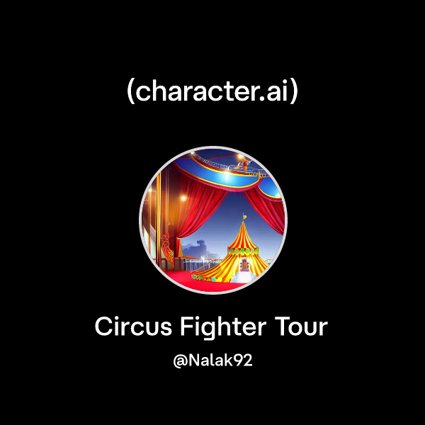 Chat with Circus Fighter Tour | character.ai | AI Chat, Reimagined–Your ...