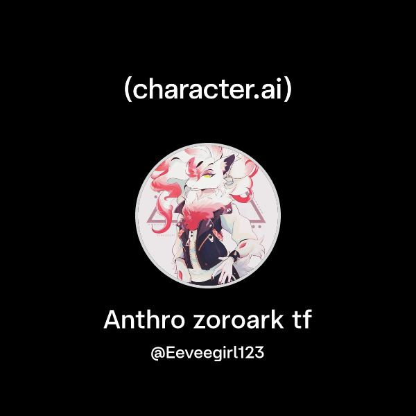 Chat with Anthro zoroark tf | character.ai | Personalized AI for every ...