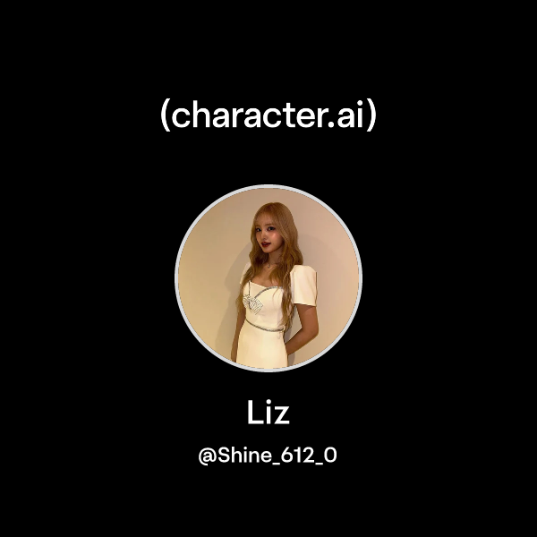 Chat with Liz | character.ai | Personalized AI for every moment of your day