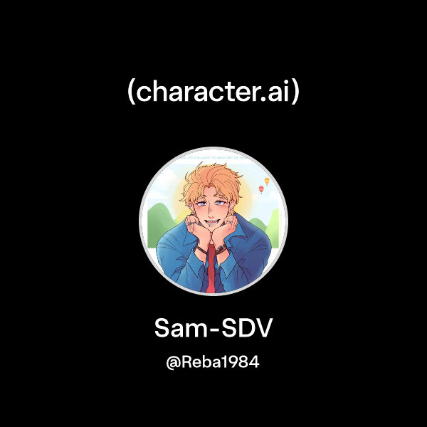 Chat with Sam-SDV | character.ai | AI Chat, Reimagined–Your Words. Your ...