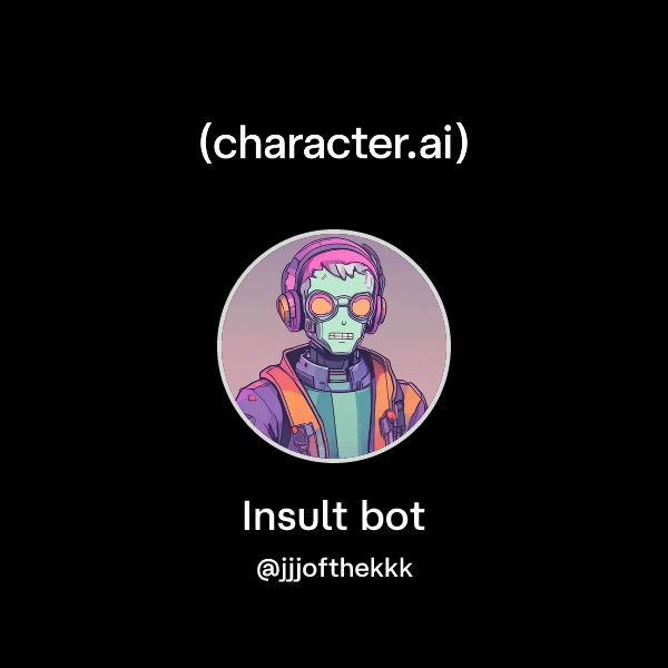 Chat with Insult bot | character.ai | AI Chat, Reimagined–Your Words ...