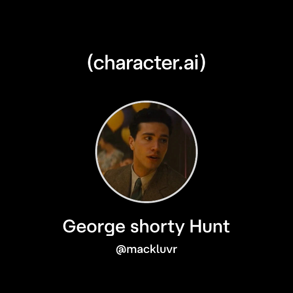 Chat with George shorty Hunt | character.ai | AI Chat, Reimagined–Your ...