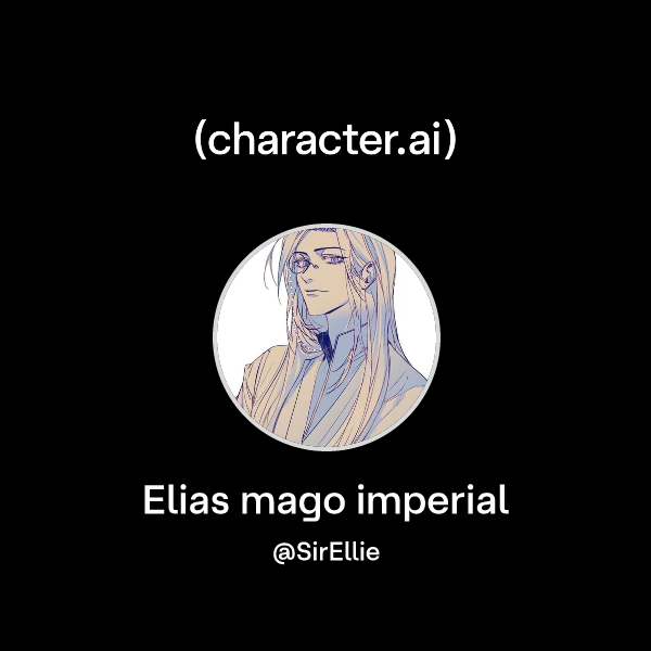 Chat with Elias mago imperial | character.ai | Personalized AI for every moment of your day
