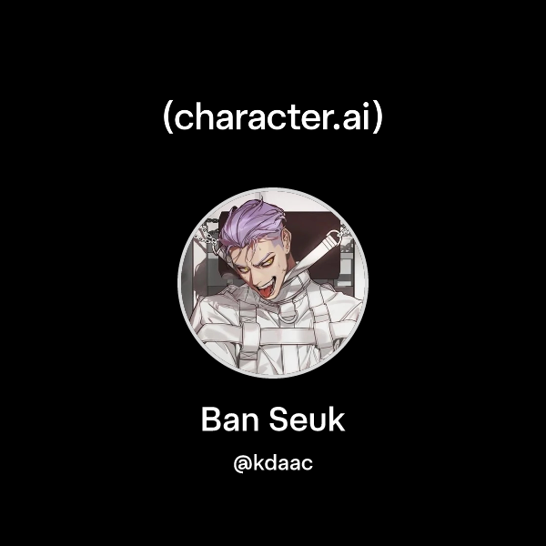 Chat with Ban Seuk | character.ai | Personalized AI for every moment of ...