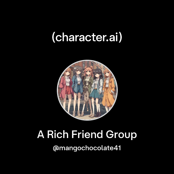 Chat with A Rich Friend Group | character.ai | AI Chat, Reimagined–Your ...
