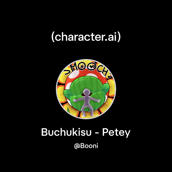 Chat with Buchukisu - Petey | character.ai | AI Chat, Reimagined–Your ...