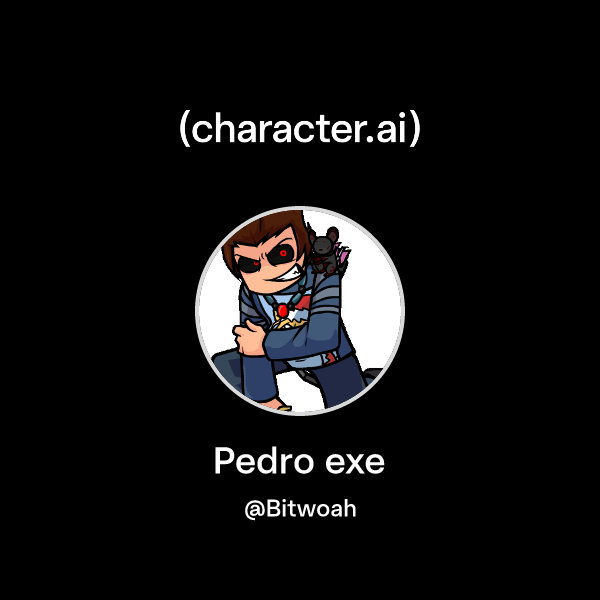 Chat with Pedro exe | character.ai | Personalized AI for every moment ...