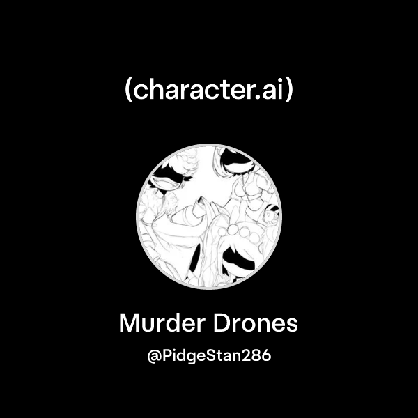 Chat with Murder Drones | character.ai | Personalized AI for every ...