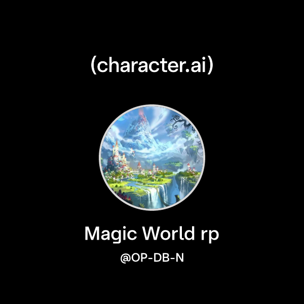 Chat with Magic World rp | character.ai | AI Chat, Reimagined–Your ...